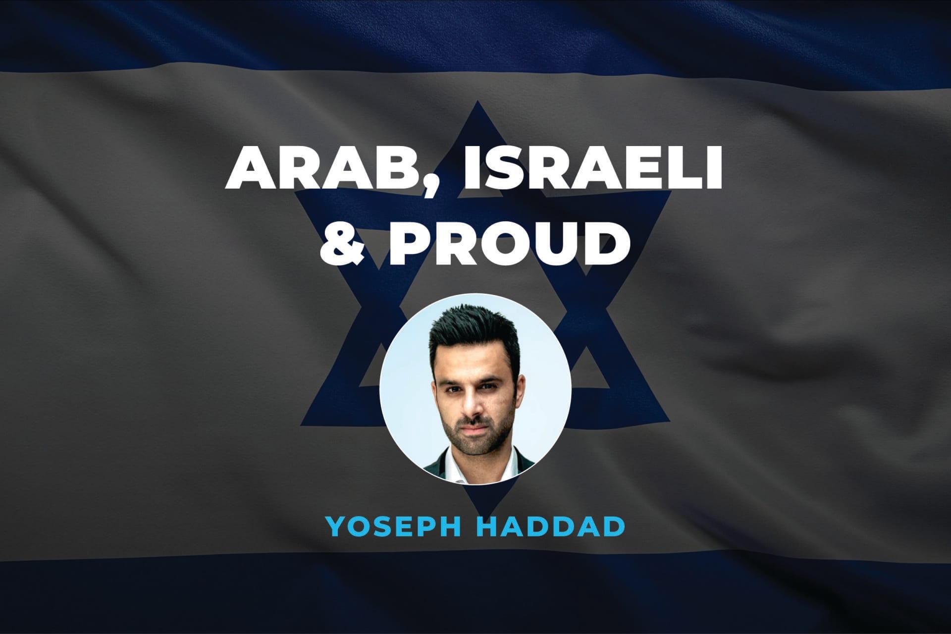 IAC | ARAB, ISRAELI & PROUD - IAC360